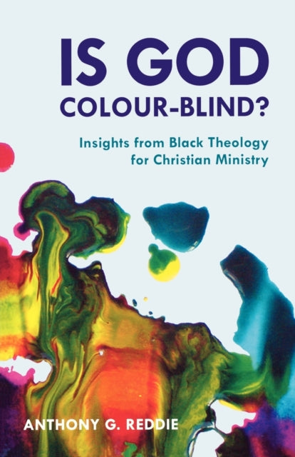 Reddie Dr Anthony G. - Is God Colour - Blind? - Paperback – Book Delivered