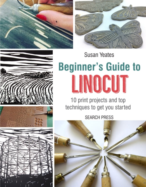 Yeates Susan - Beginner's Guide To Linocut 10 - Paperback – Book Delivered
