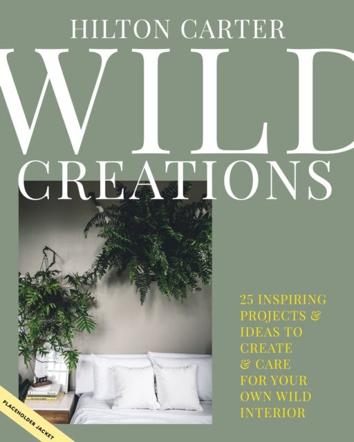 Carter Hilton - Wild Creations Inspiring - Hardcover – Book Delivered