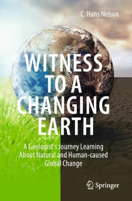 Nelson C. Hans - Witness To A Changing Earth A - Paperback – Book Delivered
