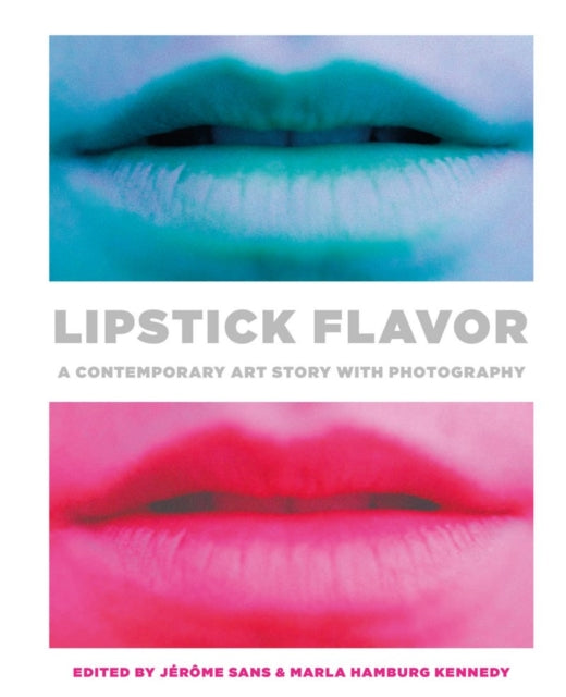 Sans Jerome - Lipstick Flavor A Contemporary Art - Hardcover – Book ...